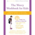 The Worry Workbook for Kids : Helping Children to Overcome Anxiety and ...