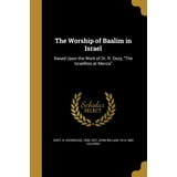 The Worship of Baalim in Israel (Paperback) - Walmart.com