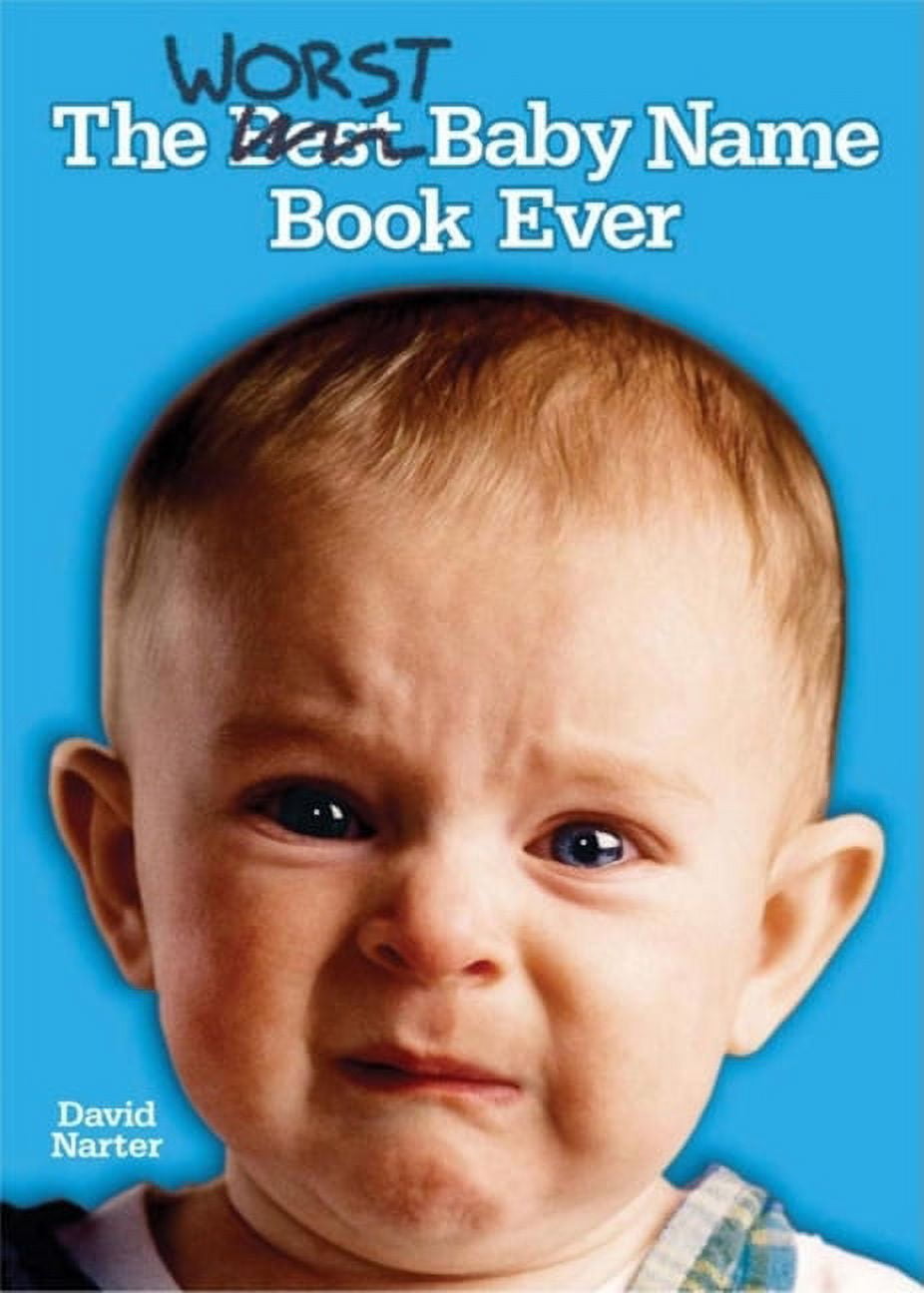 The Worst Baby Name Book Ever, (Paperback) - Walmart.com