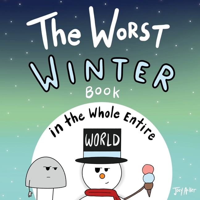 Worst World Works The Worst Winter Book in the Whole Entire World ...