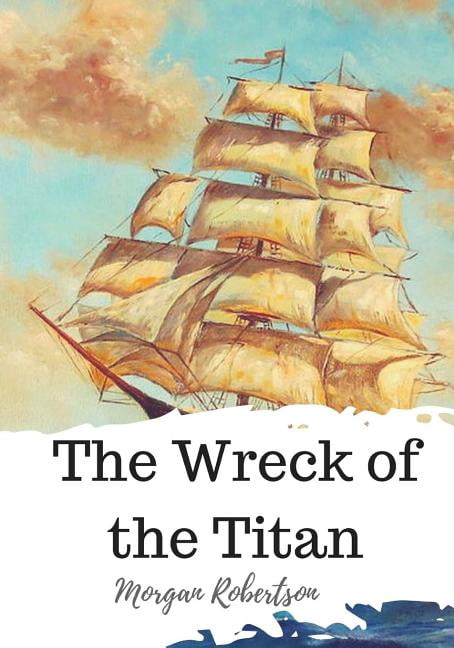 The Wreck of the Titan, (Paperback) - Walmart.com