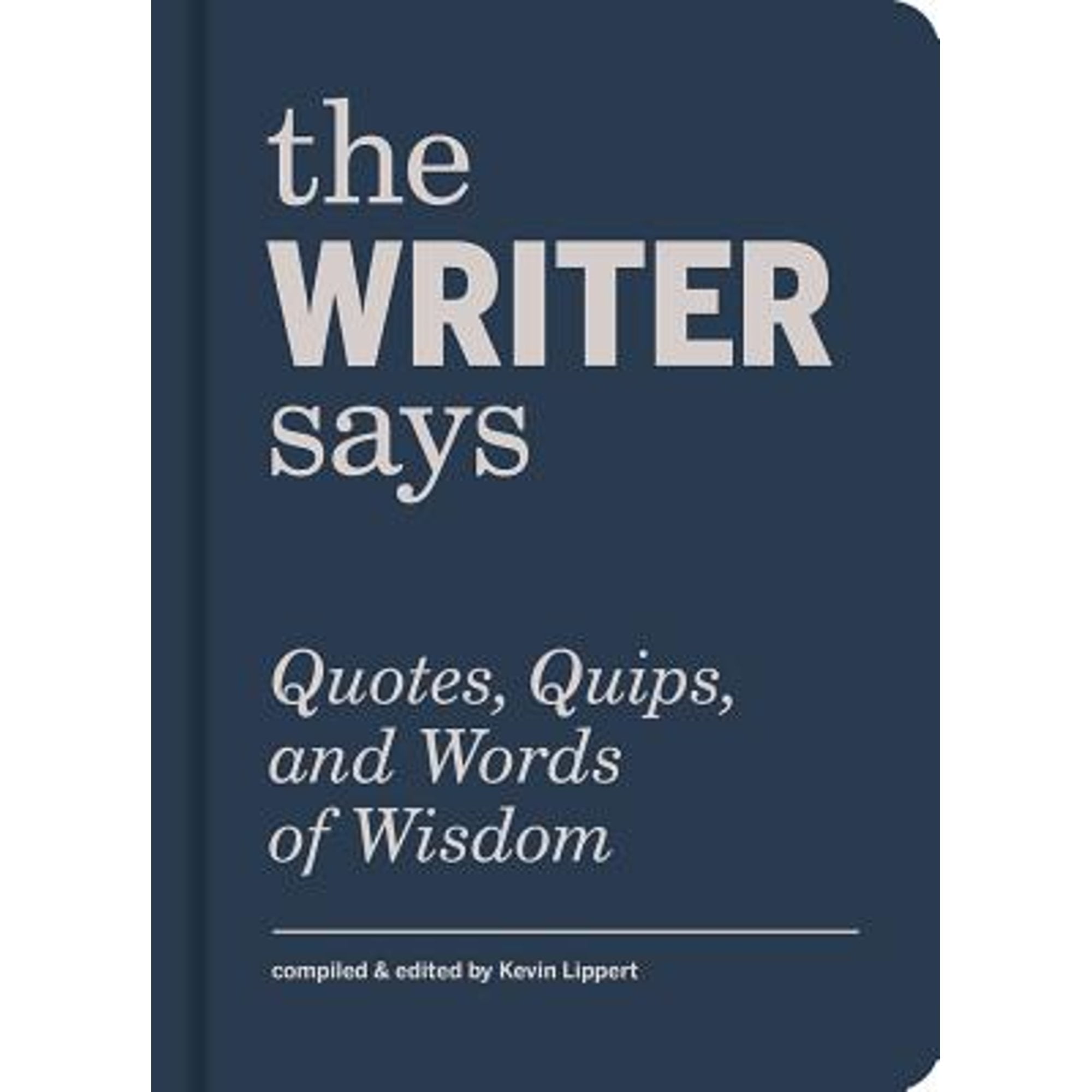 Pre-Owned The Writer Says: Quotes, Quips, and Words of Wisdom ...