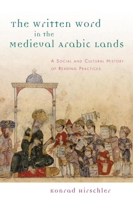The Written Word in the Medieval Arabic Lands: A Social and Cultural ...