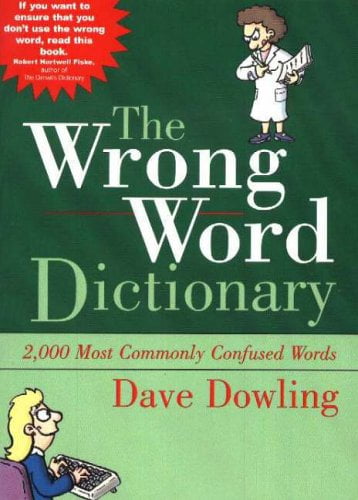 Pre-Owned The Wrong Word Dictionary: 2,000 Most Commonly Confused Words ...
