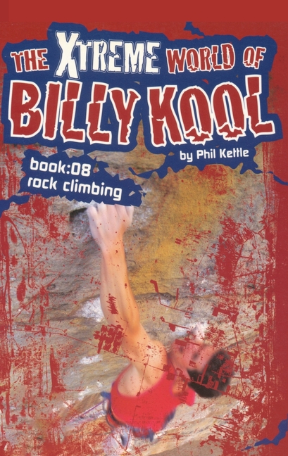 The Xtreme World of Billy Kool Book 8: Rock Climbing - Walmart.com
