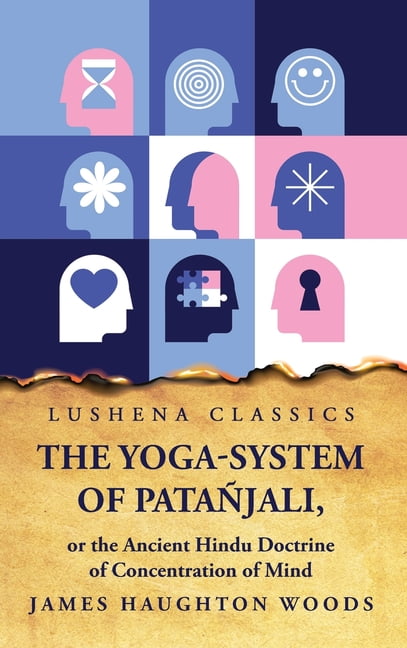 The Yoga-System of Patañjali (Hardcover) - Walmart.com