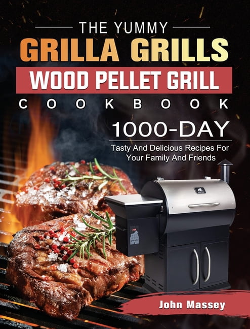 The Yummy Grilla Grills Wood Pellet Grill Cookbook - Walmart.com