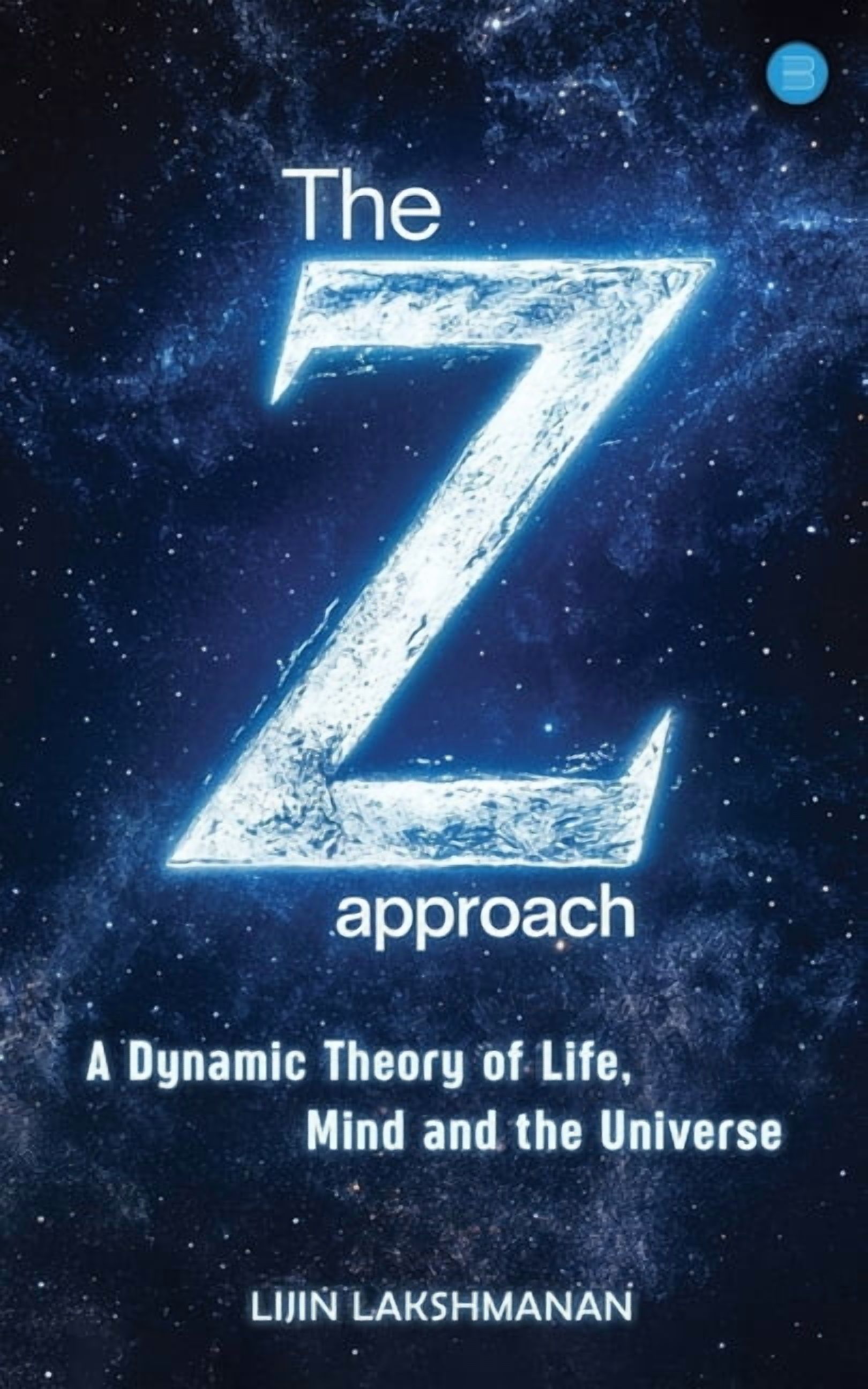 The Z-approach: A Dynamic Theory of Life, Mind and the Universe ...