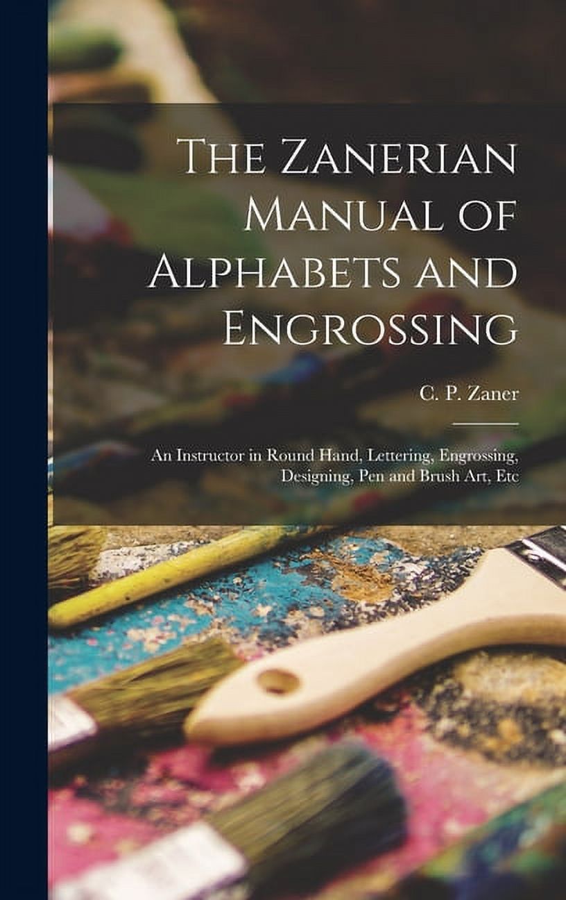 The Zanerian Manual of Alphabets and Engrossing; an Instructor in Round ...