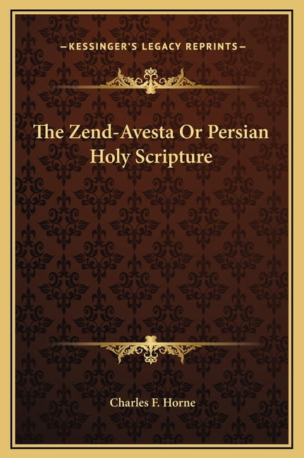 The Zend-Avesta Or Persian Holy Scripture (Hardcover) - Walmart.com