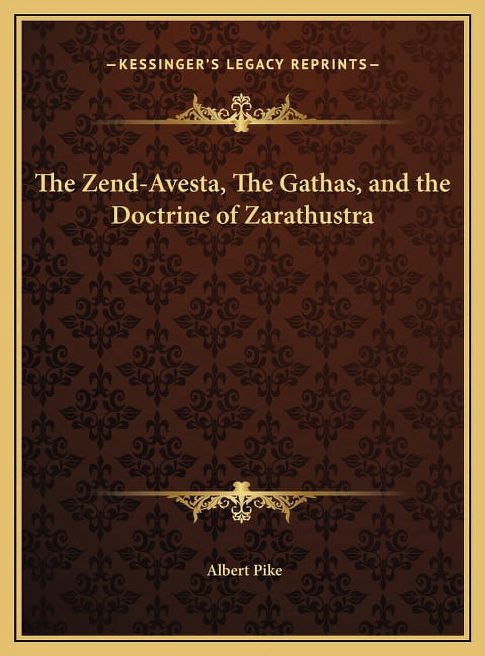 The Zend-Avesta, The Gathas, and the Doctrine of Zarathustra (Hardcover) - Walmart.com