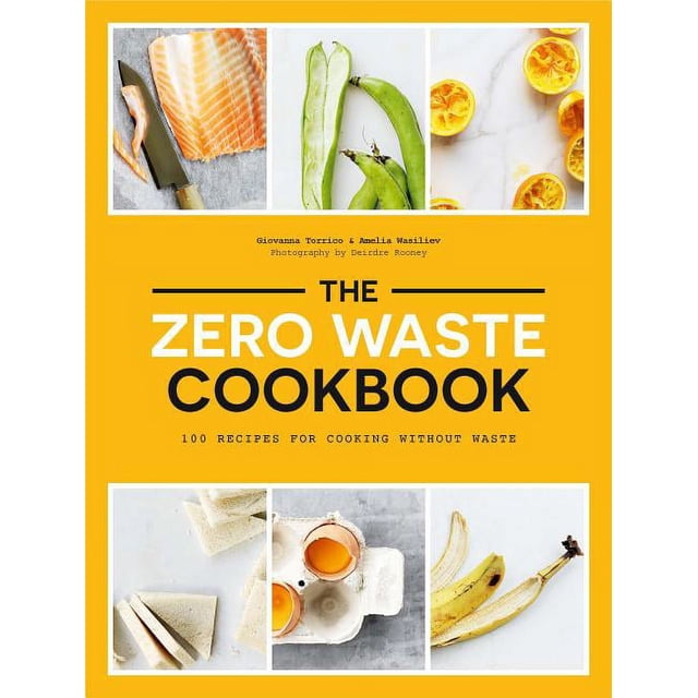 The Zero Waste Cookbook (Paperback) - Walmart.com