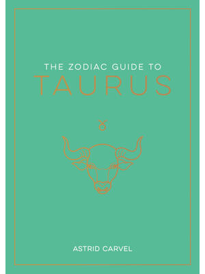 The Zodiac Guide to Taurus : The Ultimate Guide to Understanding Your ...