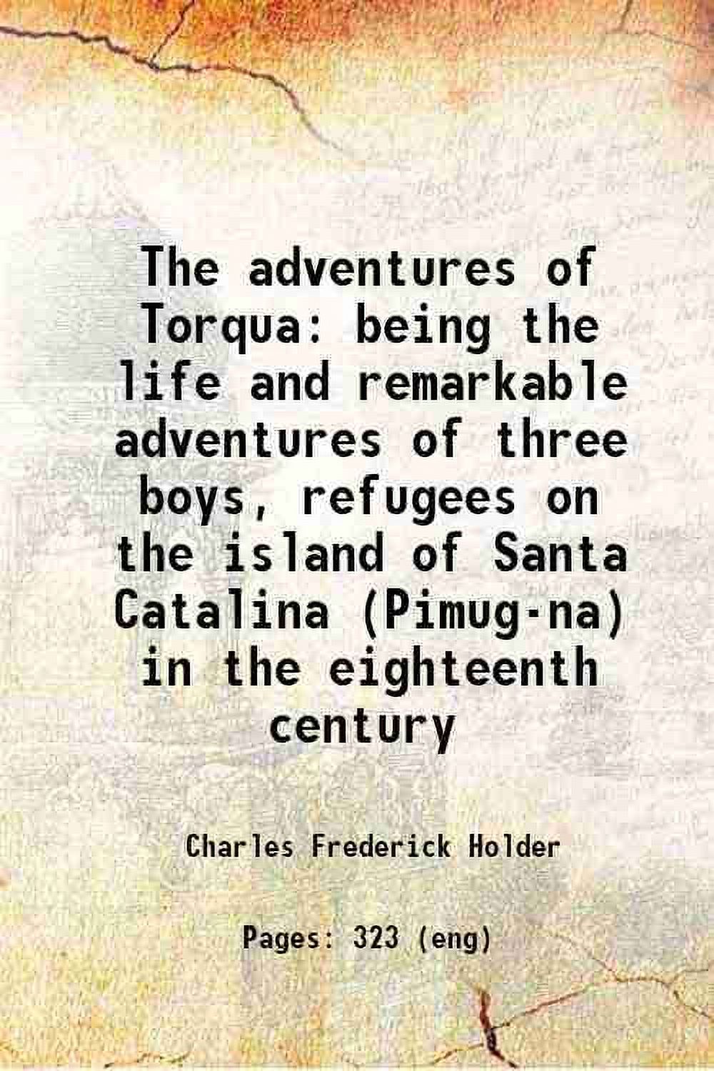 The adventures of Torqua being the life and remarkable adventures of ...