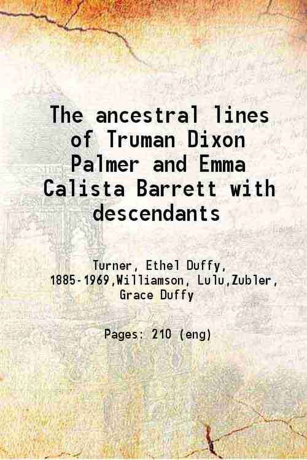 The ancestral lines of Truman Dixon Palmer and Emma Calista Barrett ...