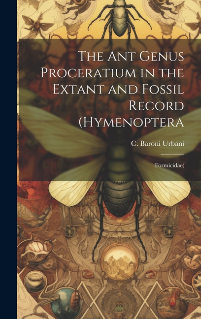 The ant Genus Proceratium in the Extant and Fossil Record (Hymenoptera ...