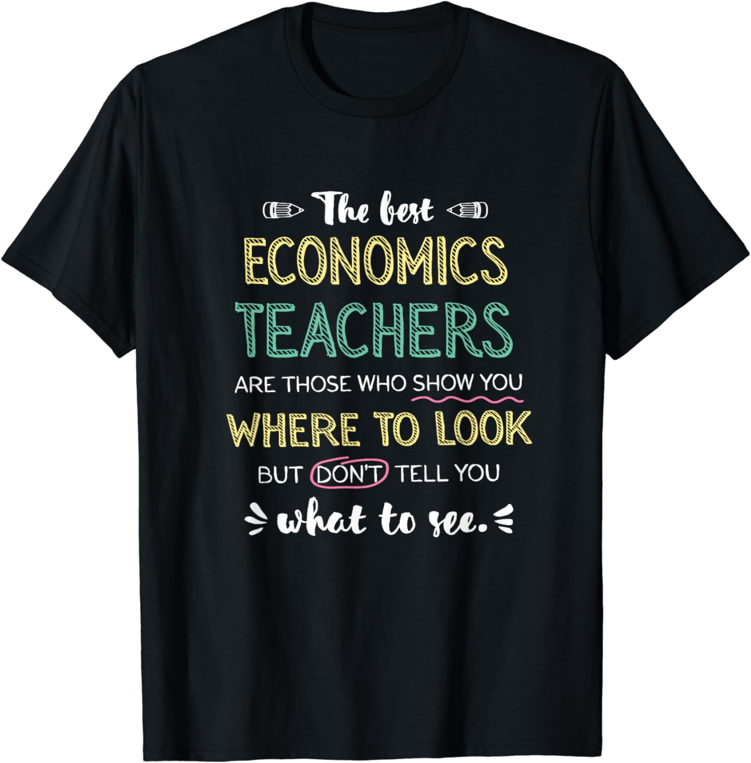 The best Economics Teachers Show Where To Look Funny Quote T-Shirt ...