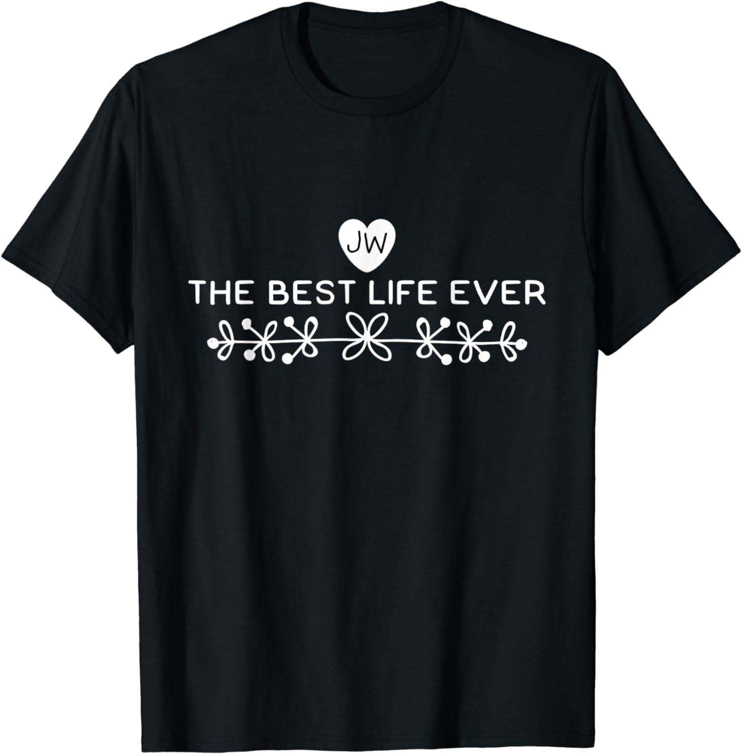 The best life ever - JW t-shirt - JW clothing - Walmart.com