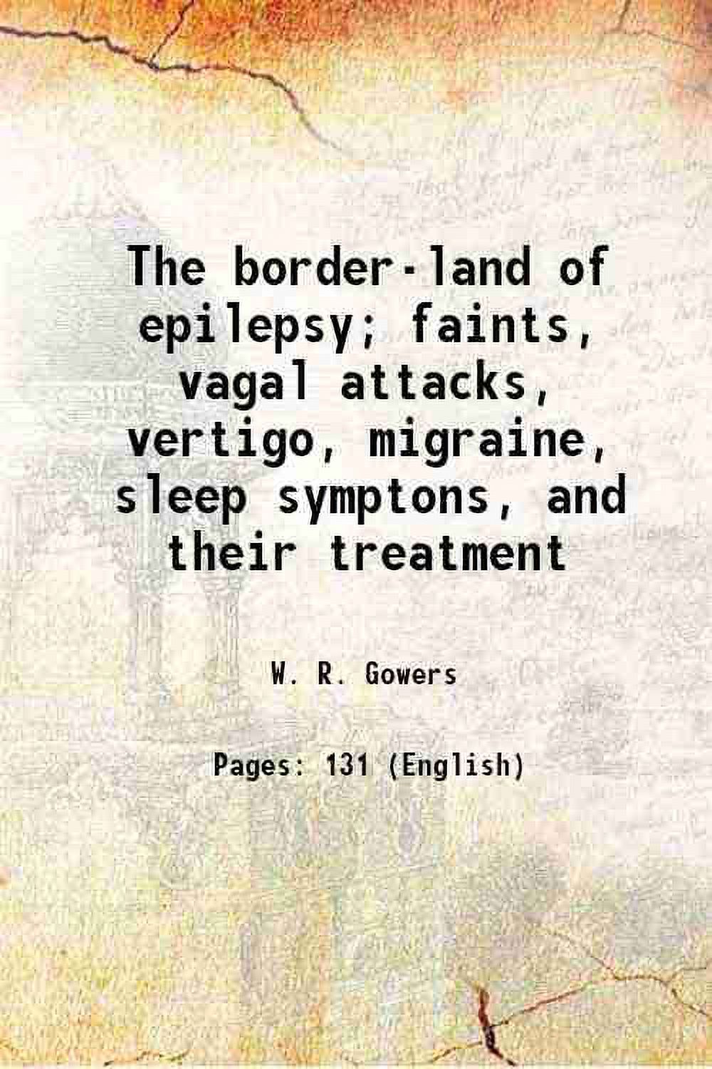 The border-land of epilepsy; faints, vagal attacks, vertigo, migraine ...