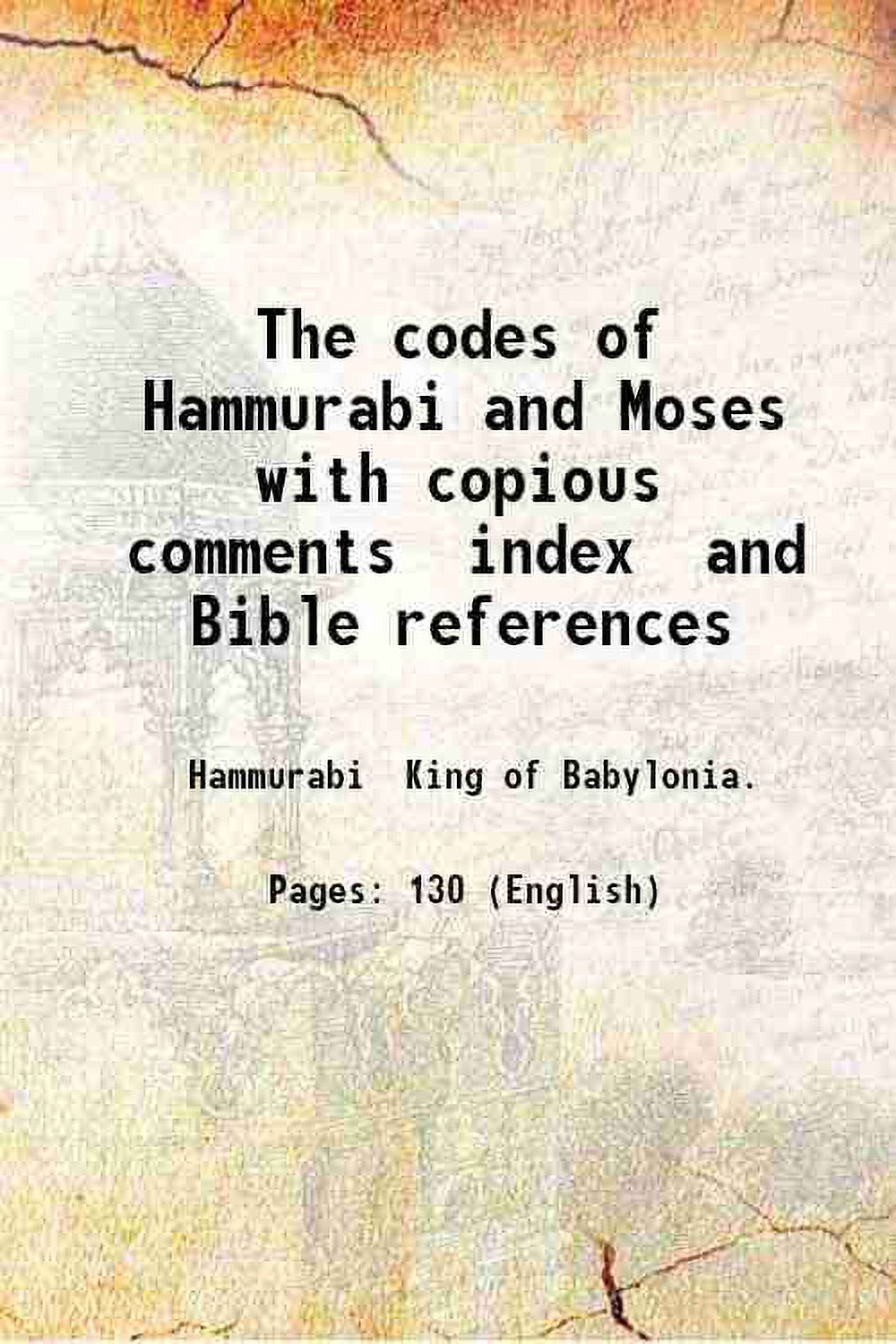 The codes of Hammurabi and Moses with copious comments index and Bible ...