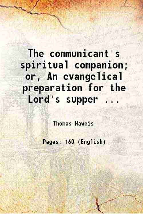 The communicant's spiritual companion; or, An evangelical preparation ...