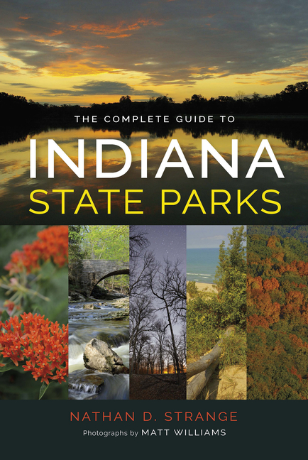 The complete guide to indiana state parks: 9780253025197 - Walmart.com