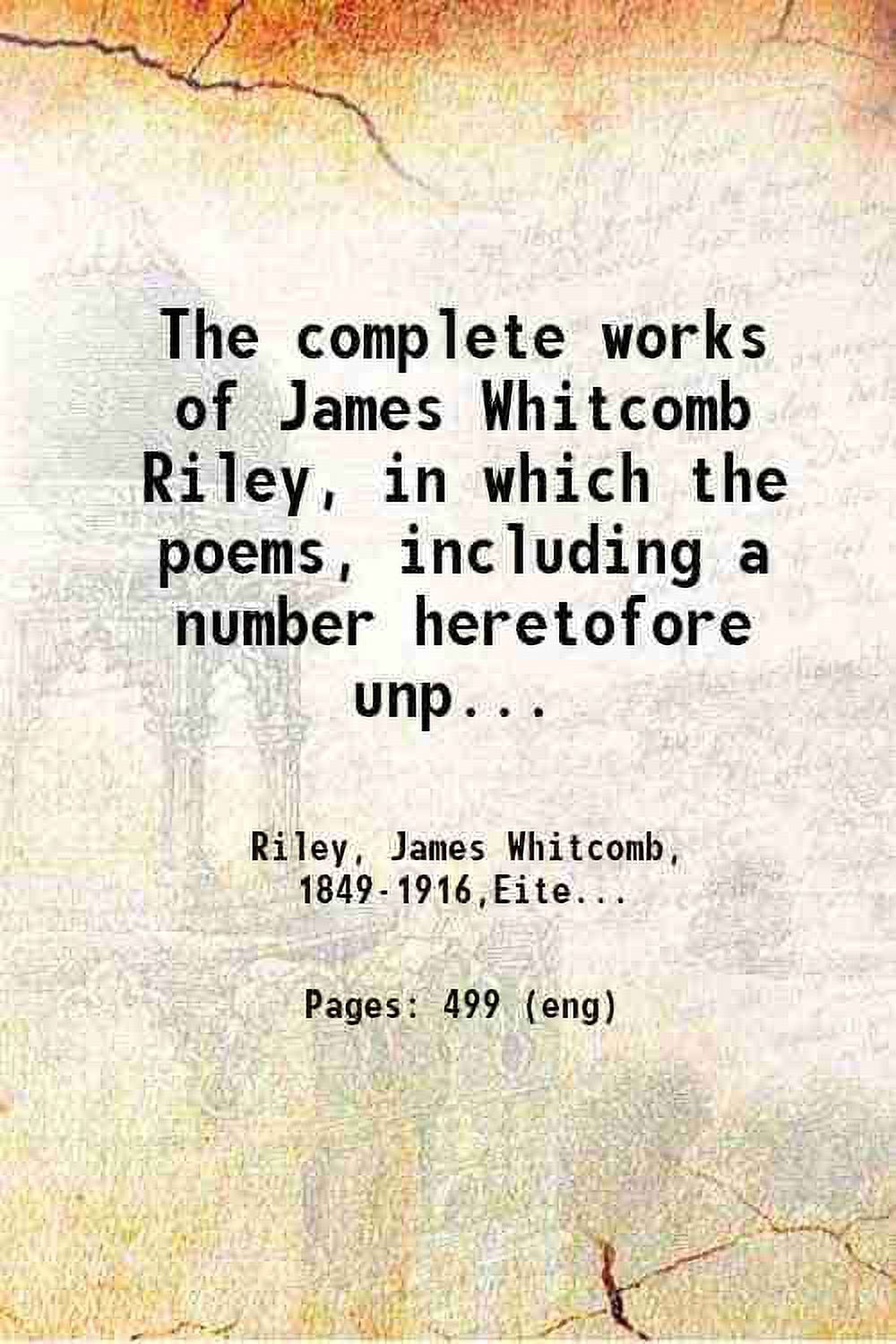 The complete works of James Whitcomb Riley, in which the poems ...