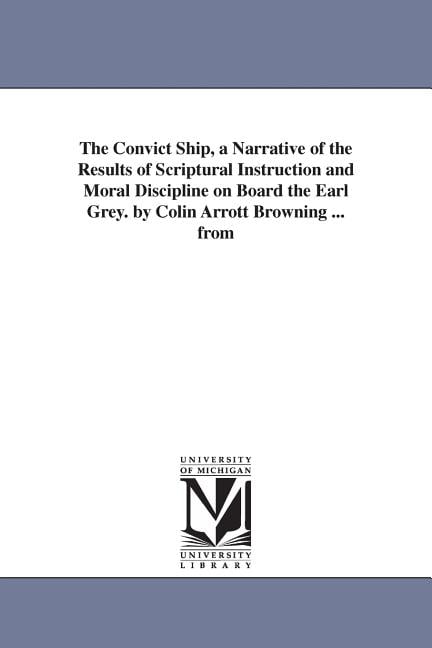 The convict ship, a narrative of the results of Scriptural instruction ...