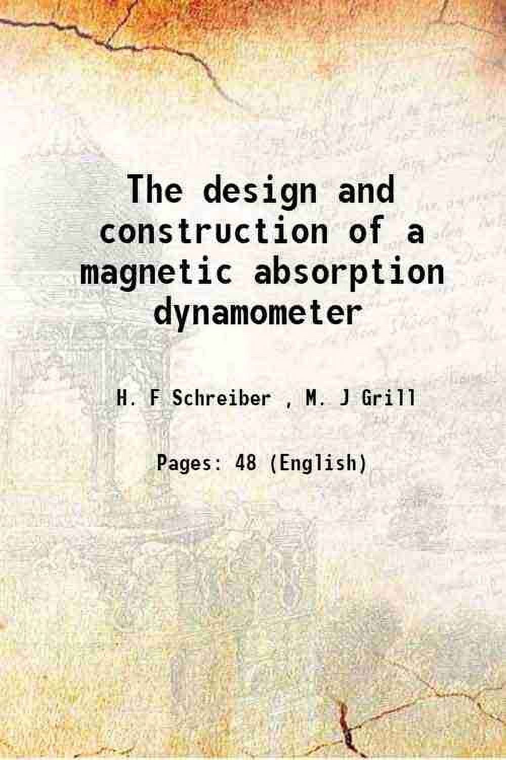 The design and construction of a magnetic absorption dynamometer 1921 ...