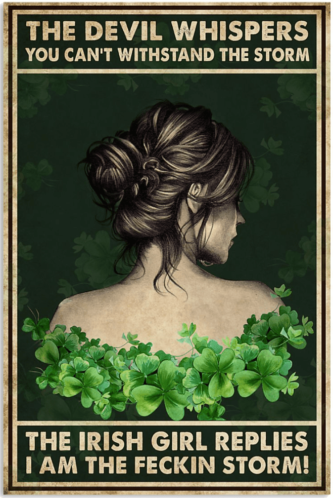 The devil whisper you can't withstand the storm the Irish girl replies ...