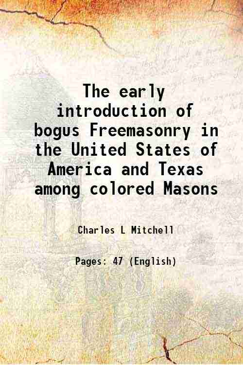 The early introduction of bogus Freemasonry in the United States of ...