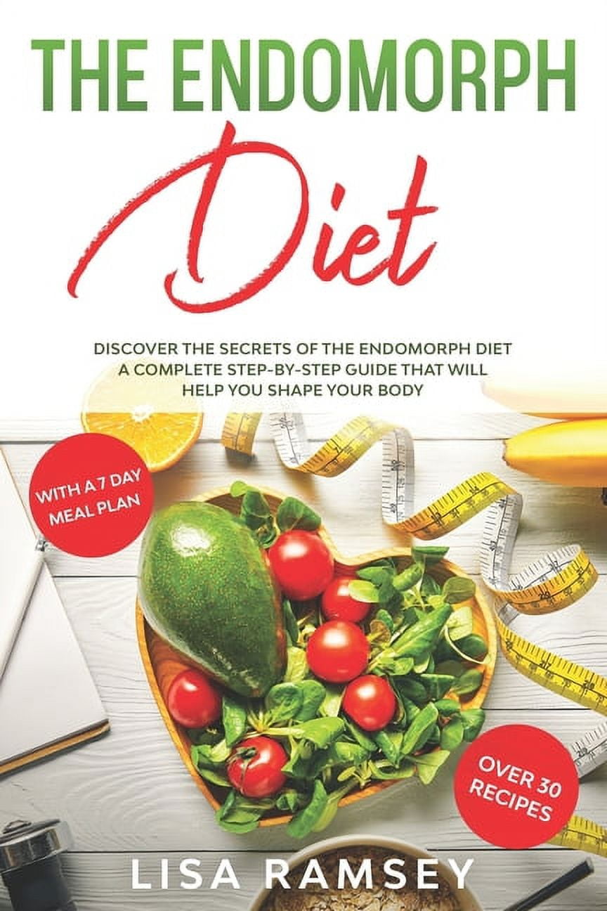 The endomorph diet: Discover the Secrets of the Endomorph Diet. A ...