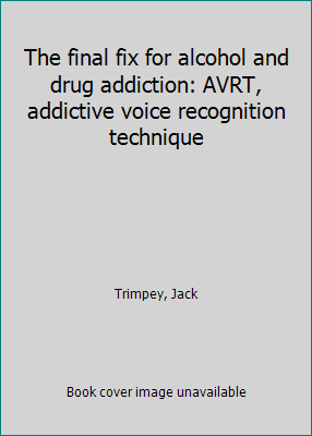 Pre-Owned The final fix for alcohol and drug addiction: AVRT, addictive ...