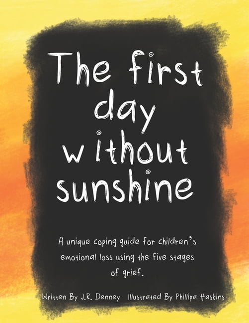 The first day without sunshine: A unique coping guide for children's ...
