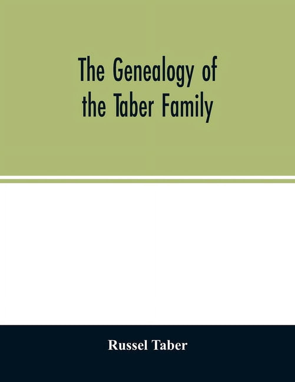 The genealogy of the Taber family, (Paperback) - Walmart.com