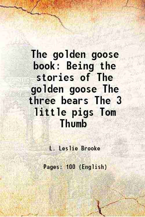 The golden goose book Being the stories of The golden goose The three ...