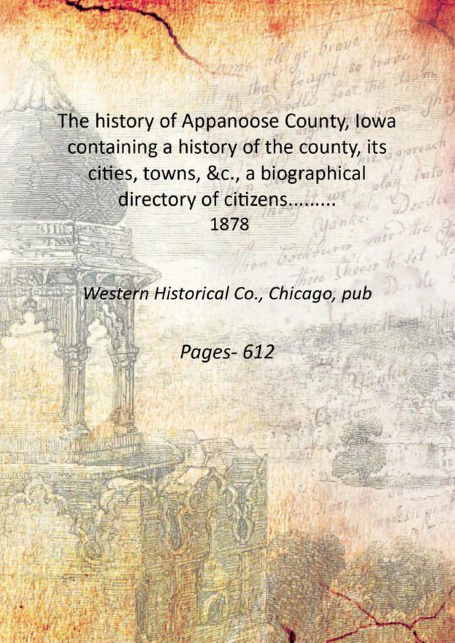 The history of Appanoose County, Iowa containing a history of the ... The history of Appanoose County, Iowa containing a history of the ...