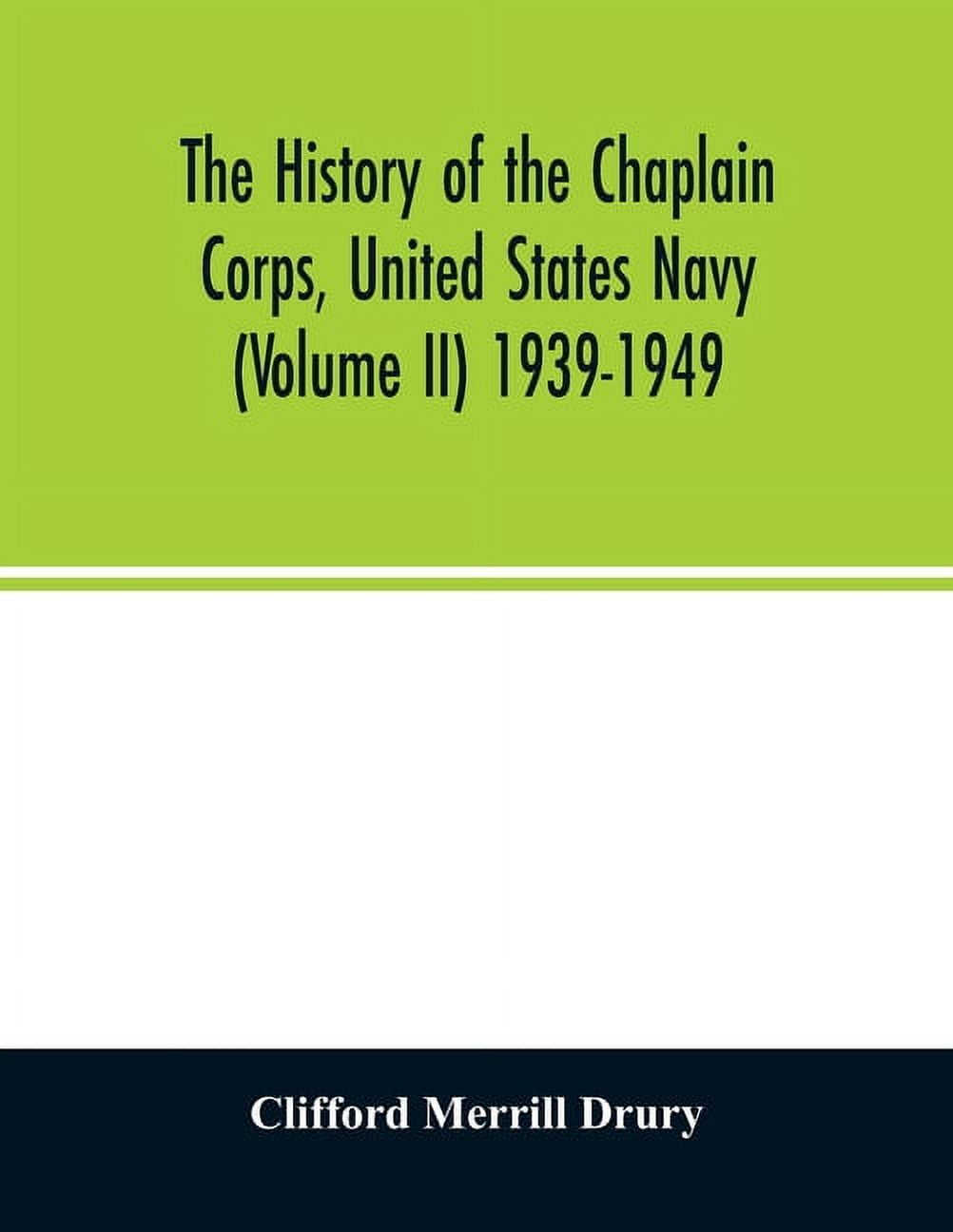 The history of the Chaplain Corps, United States Navy (Volume II) 1939 ...