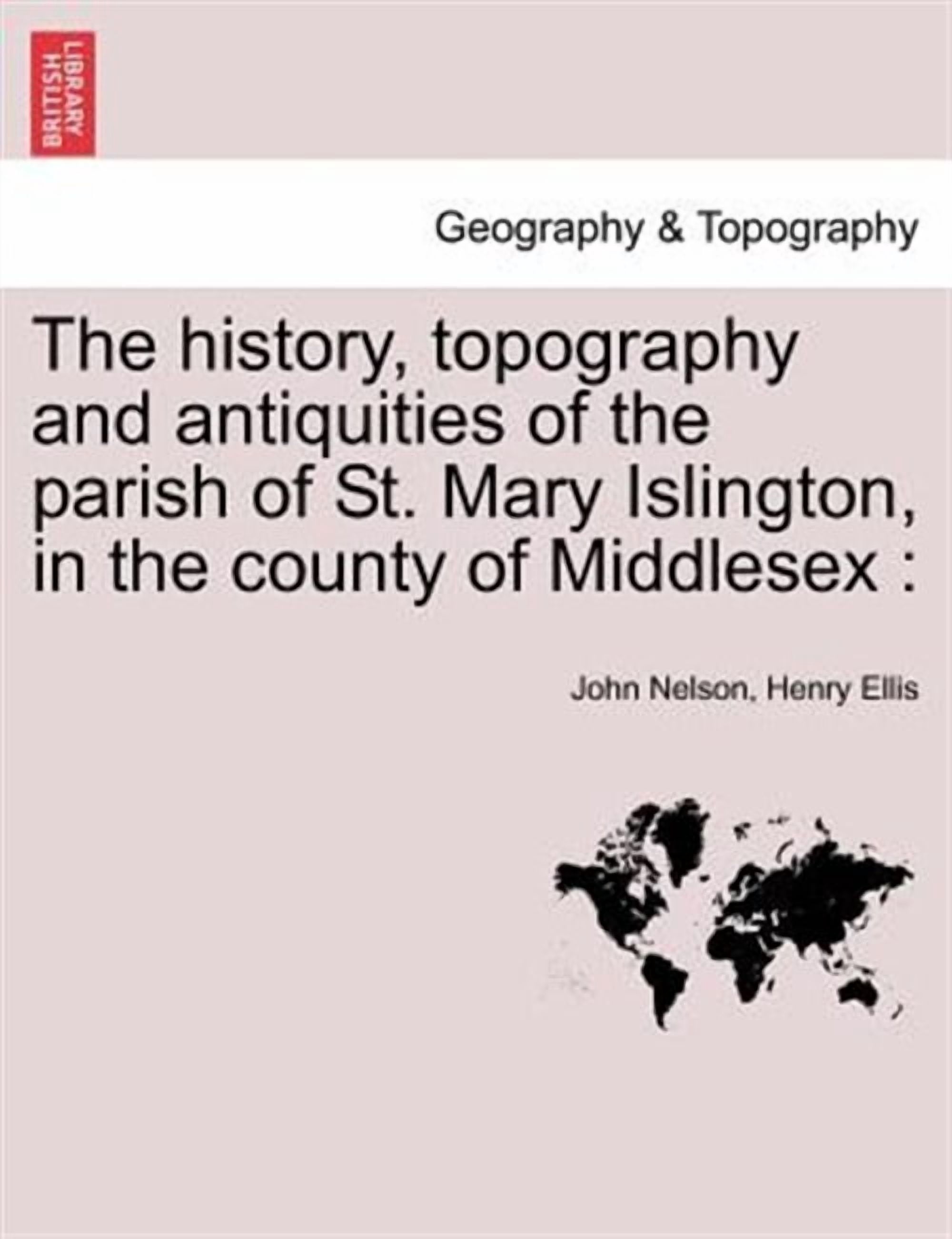 The history, topography and antiquities of the parish of St. Mary ...
