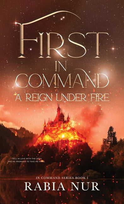 The in Command First in Command: a reign under fire, Book 1, (Hardcover ...