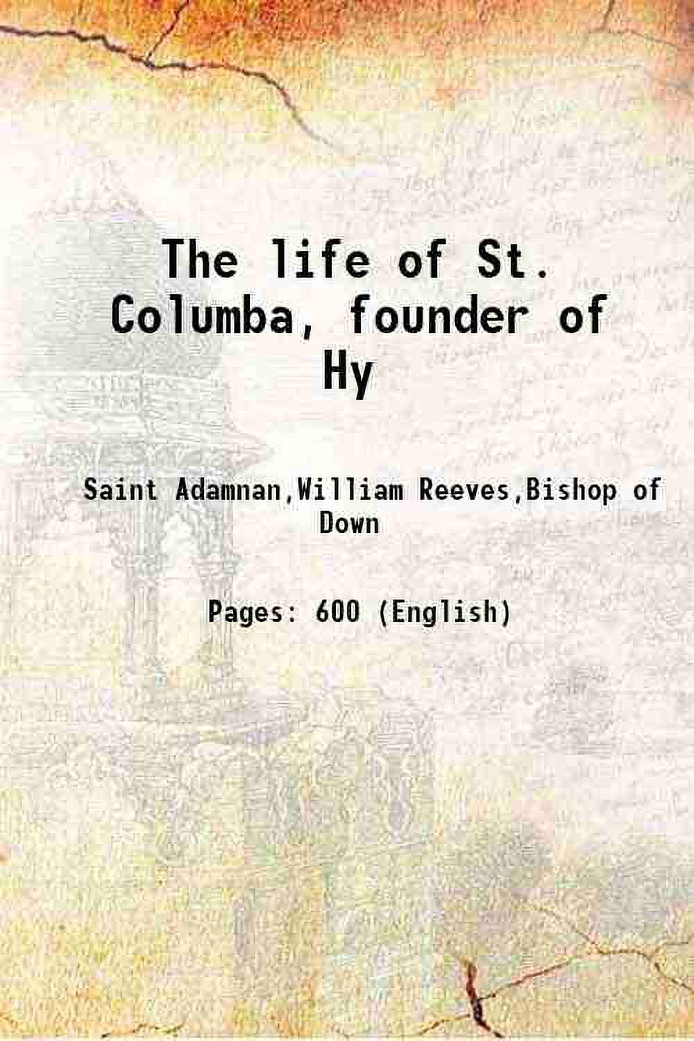 The life of St. Columba, founder of Hy 1857 [Hardcover] - Walmart.com