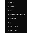 The list of unspeakable ideas I intend to try: A fun notebook for ideas ...