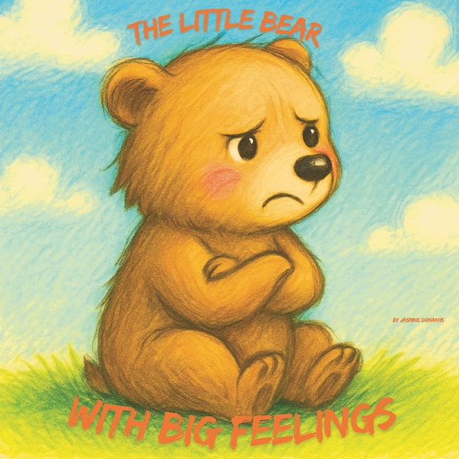 The little bear with big feelings: Teaching Children Emotional ...