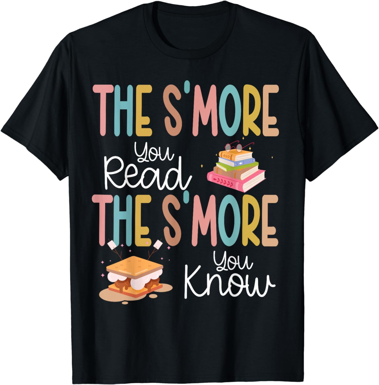 The more you read the s'more you know books reading lovers Short T ...
