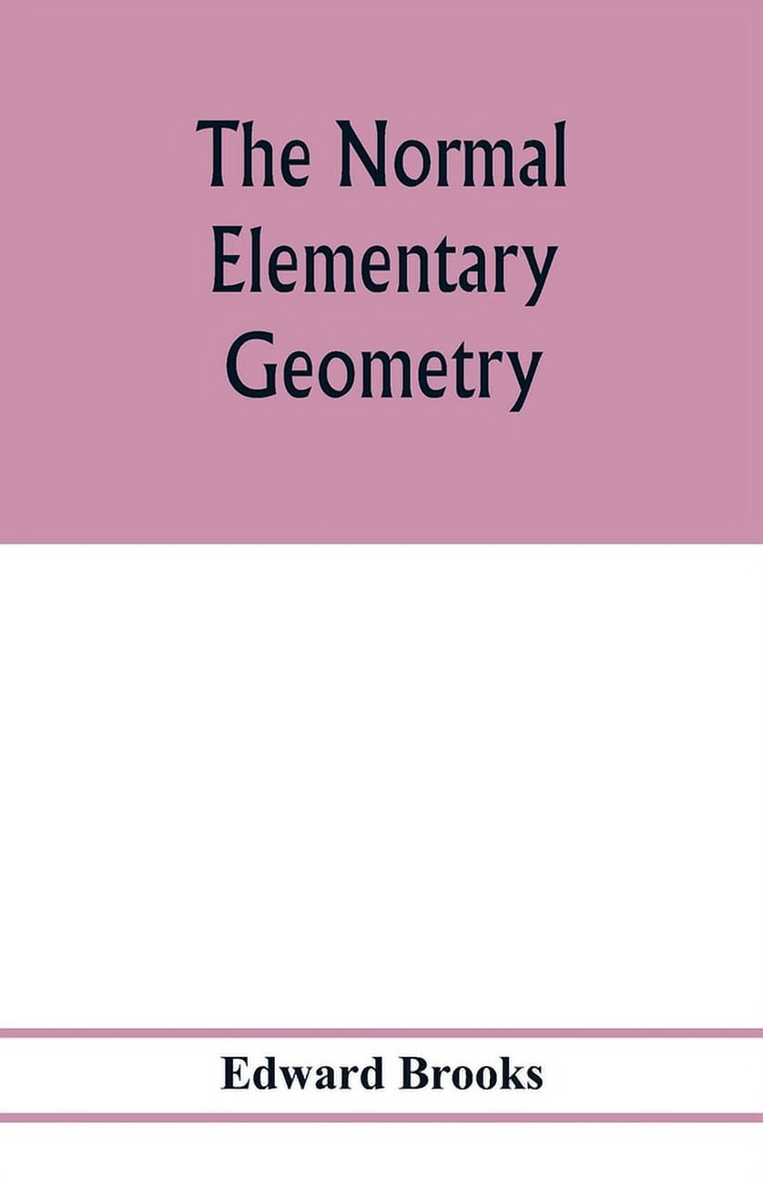 The normal elementary geometry (Paperback) - Walmart.com