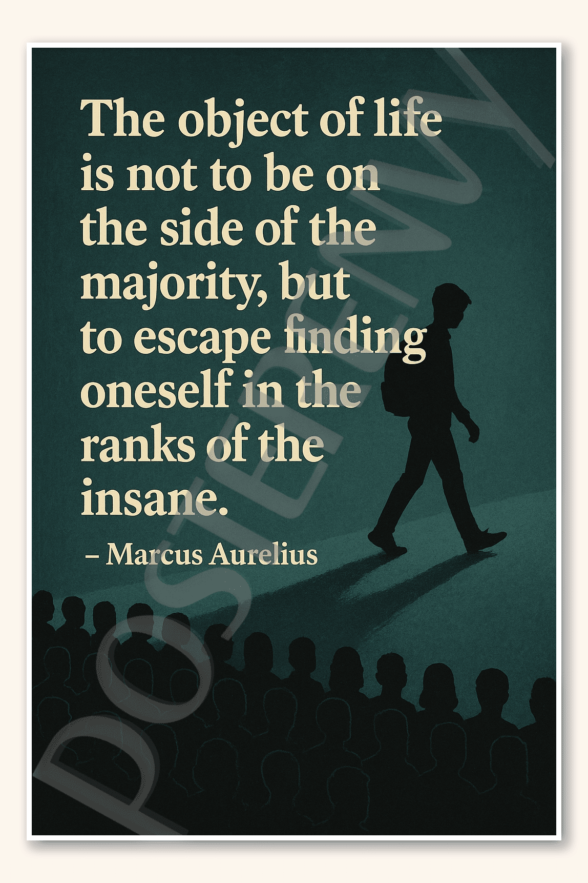 The object of life is not to be on the side of majority but to escape ...