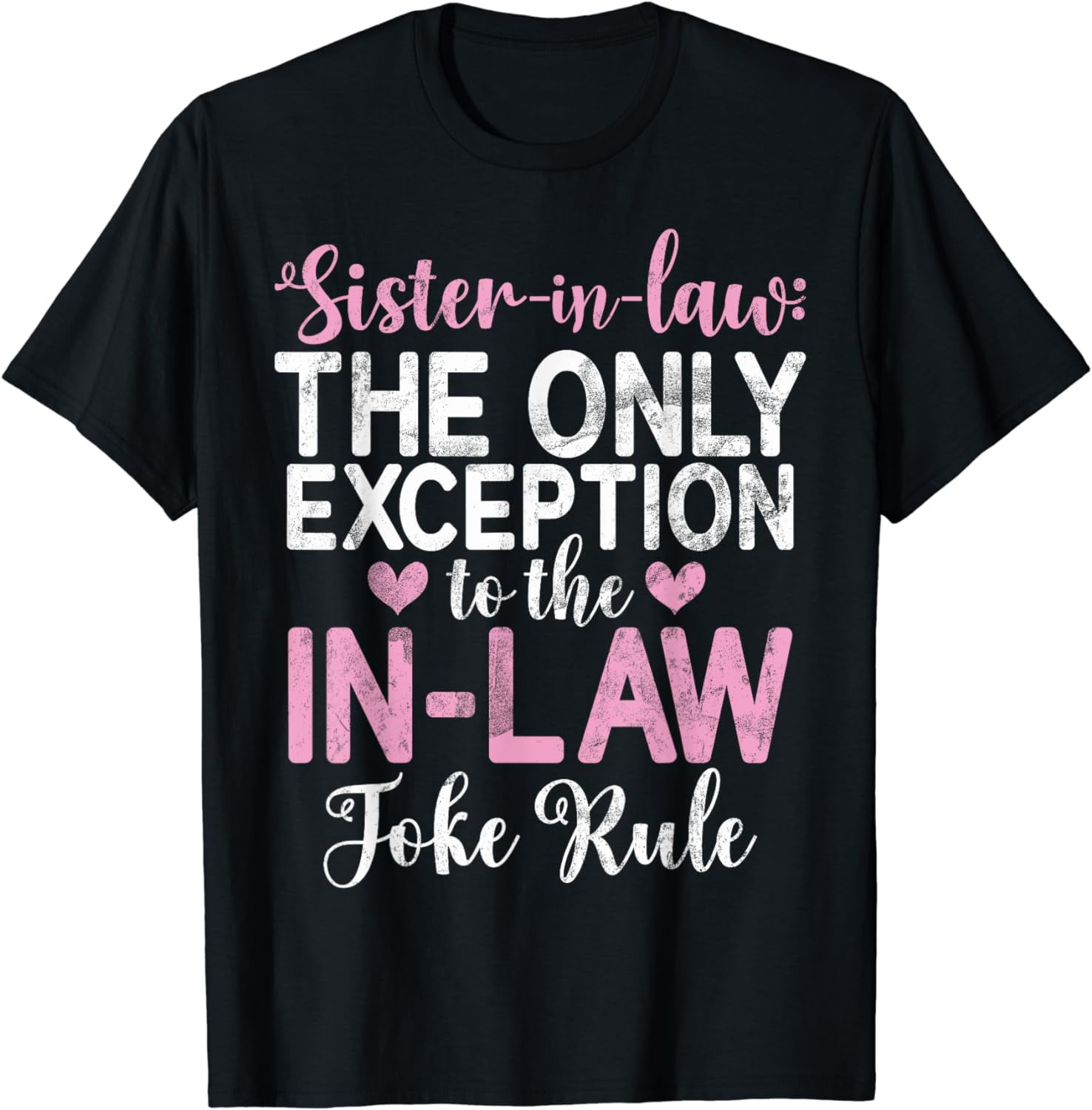 The only Exception to the In Law Joke Rule Sister in Law Cotton T-Shirt ...