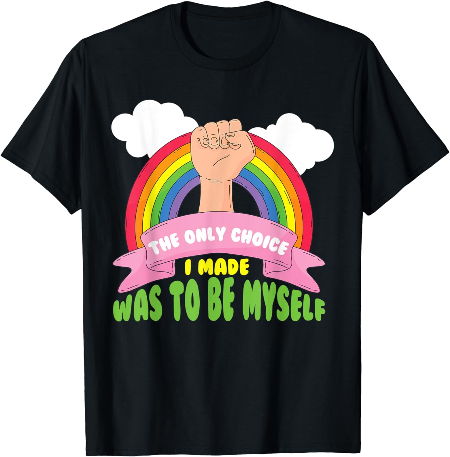 The only choice I made was to be myself Pride Flag T-Shirt - Walmart.com