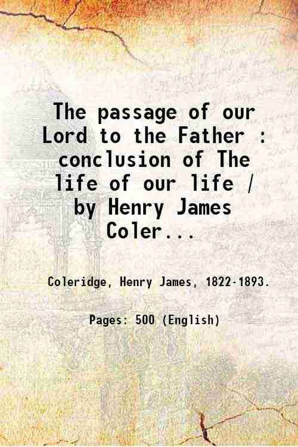 The passage of our Lord to the Father : conclusion of The life of our ...