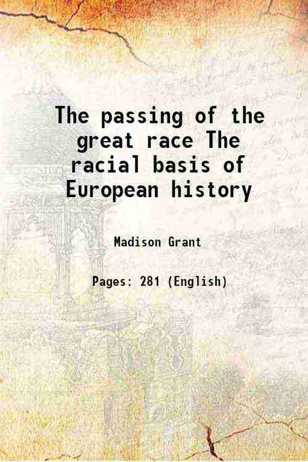 The passing of the great race or The racial basis of European history ...